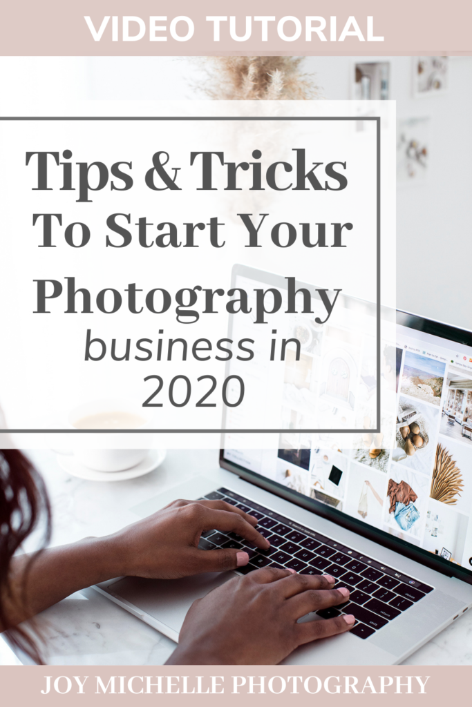 How To Start a Photography Business in 2020 | Joy Michelle
