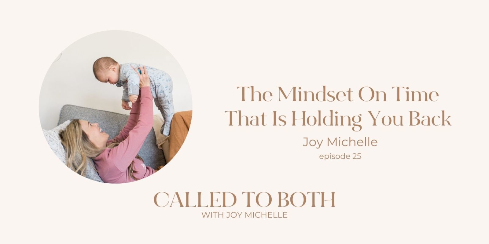 The Mindset On Time That Is Holding You Back | Called to Both