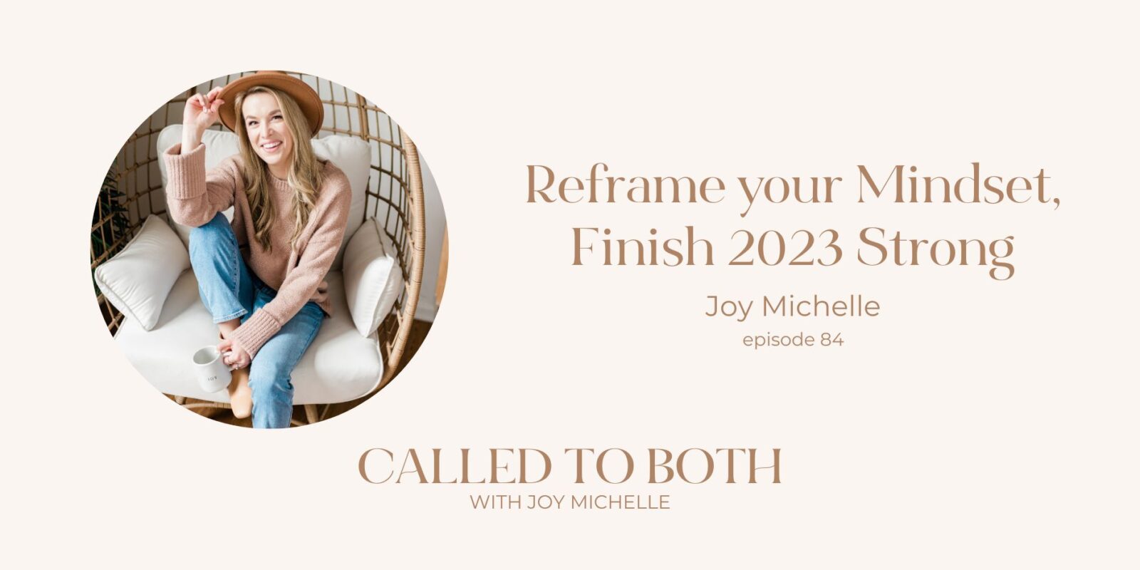 Reframe Your Mindset, Finish 2023 Strong | Joy Michelle